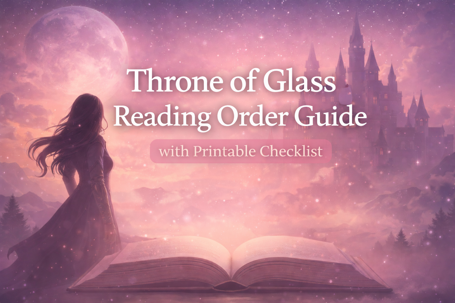 Throne of Glass Reading Order Guide (+ Printable Checklist)